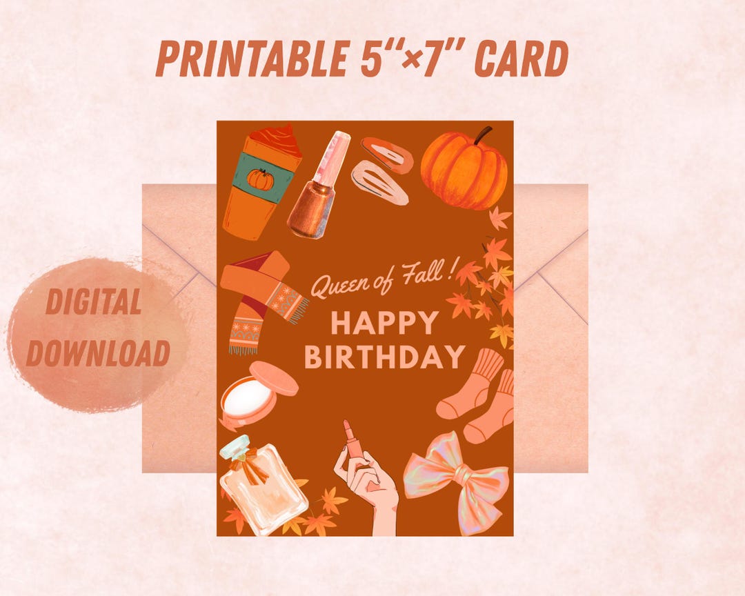 Printable Fall Birthday Card – Queen of Fall, Pumpkin Spice, 5×7 ...