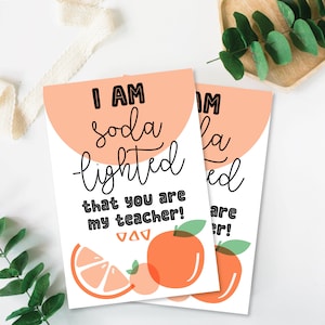 Soda Teacher Appreciation Printable, I Am Soda-lighted That You Are My ...