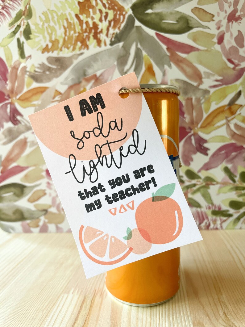 Soda Teacher Appreciation Printable, I Am Soda-lighted That You Are My ...