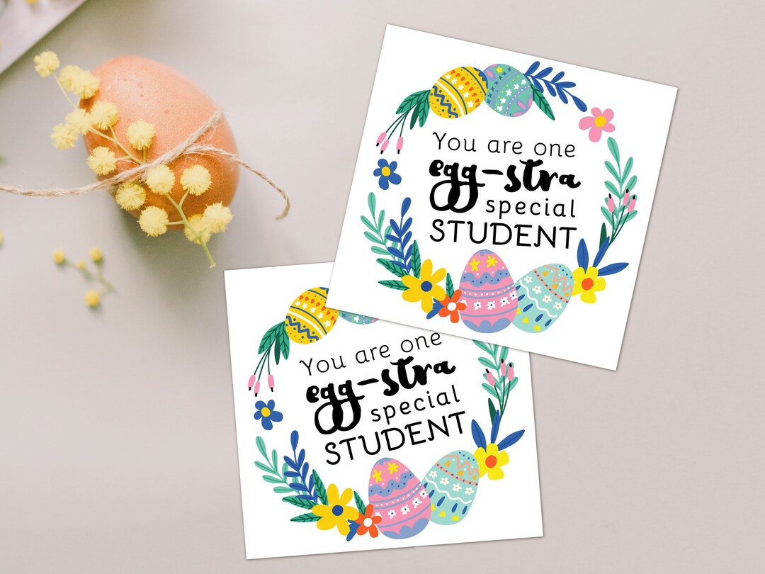 You Are One Egg-stra Special Student Easter Tags, From Teacher Easter ...