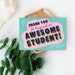Student Appreciation Printable Tag, Graduation Gift, Awesome Student ...