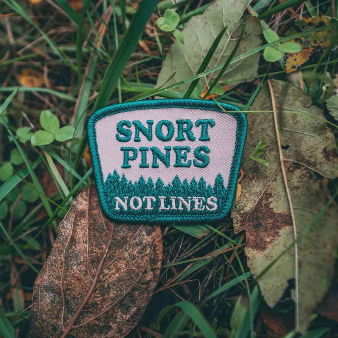 Snort Pines Not Lines Embroidered Patch With Heat Seal Backing, Iron On ...