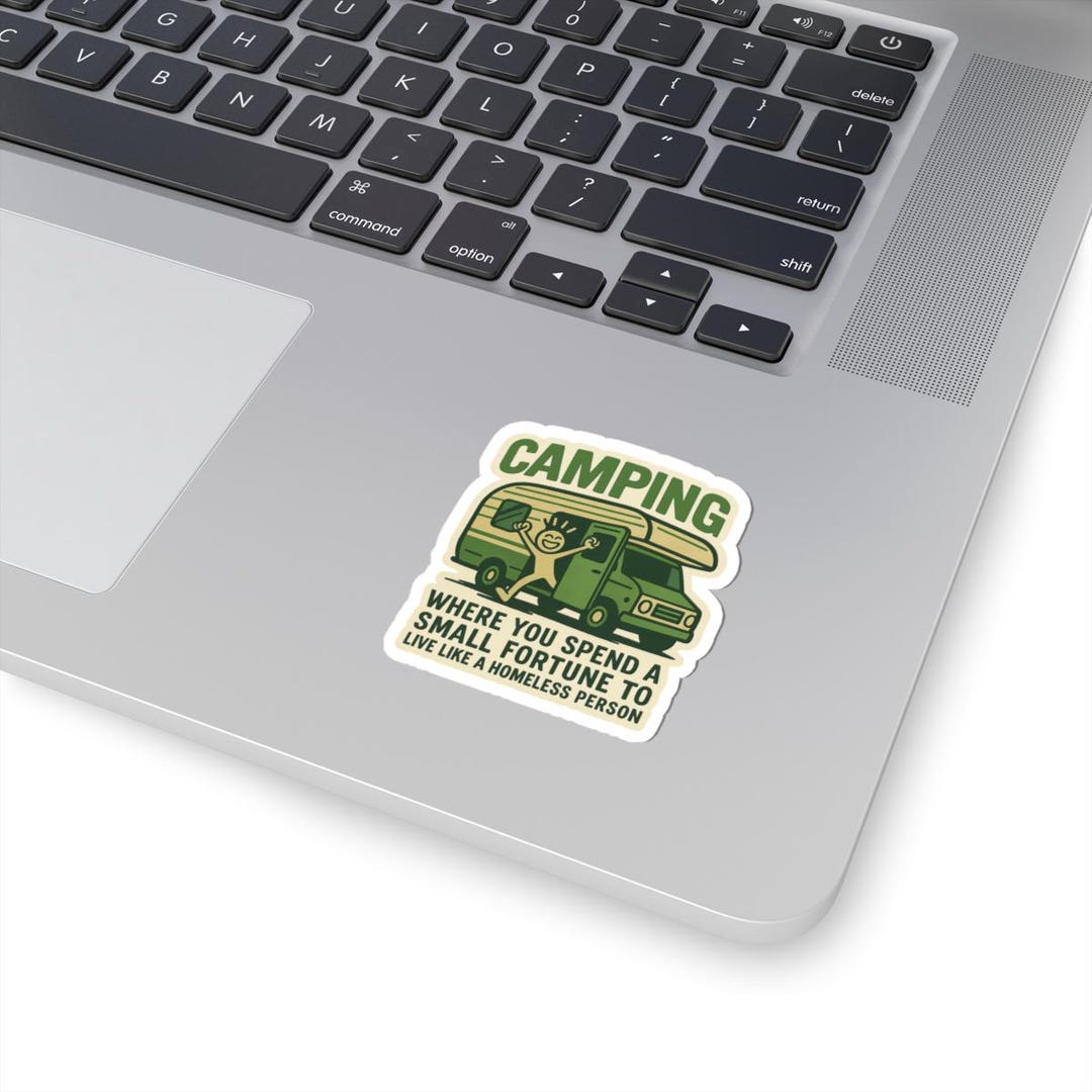 Funny Camping Sticker | RV Camper Humor Sticker | Camping Where You ...