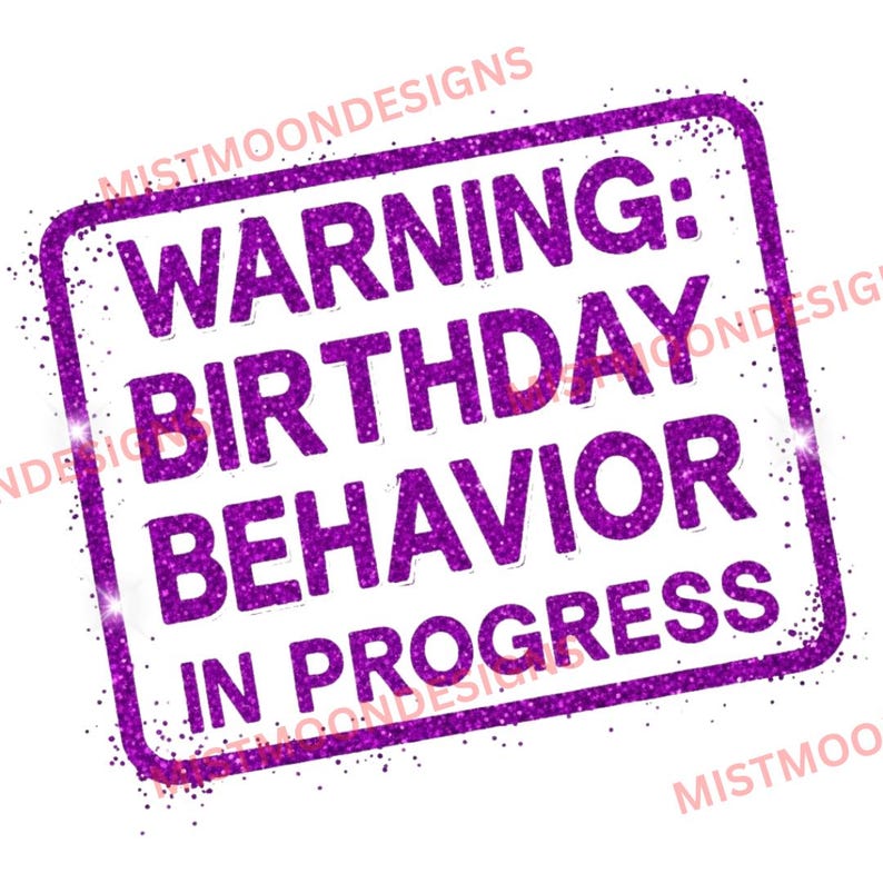 Warning Birthday Behavior PNG | Purple Glitter Birthday Sign Clipart ...