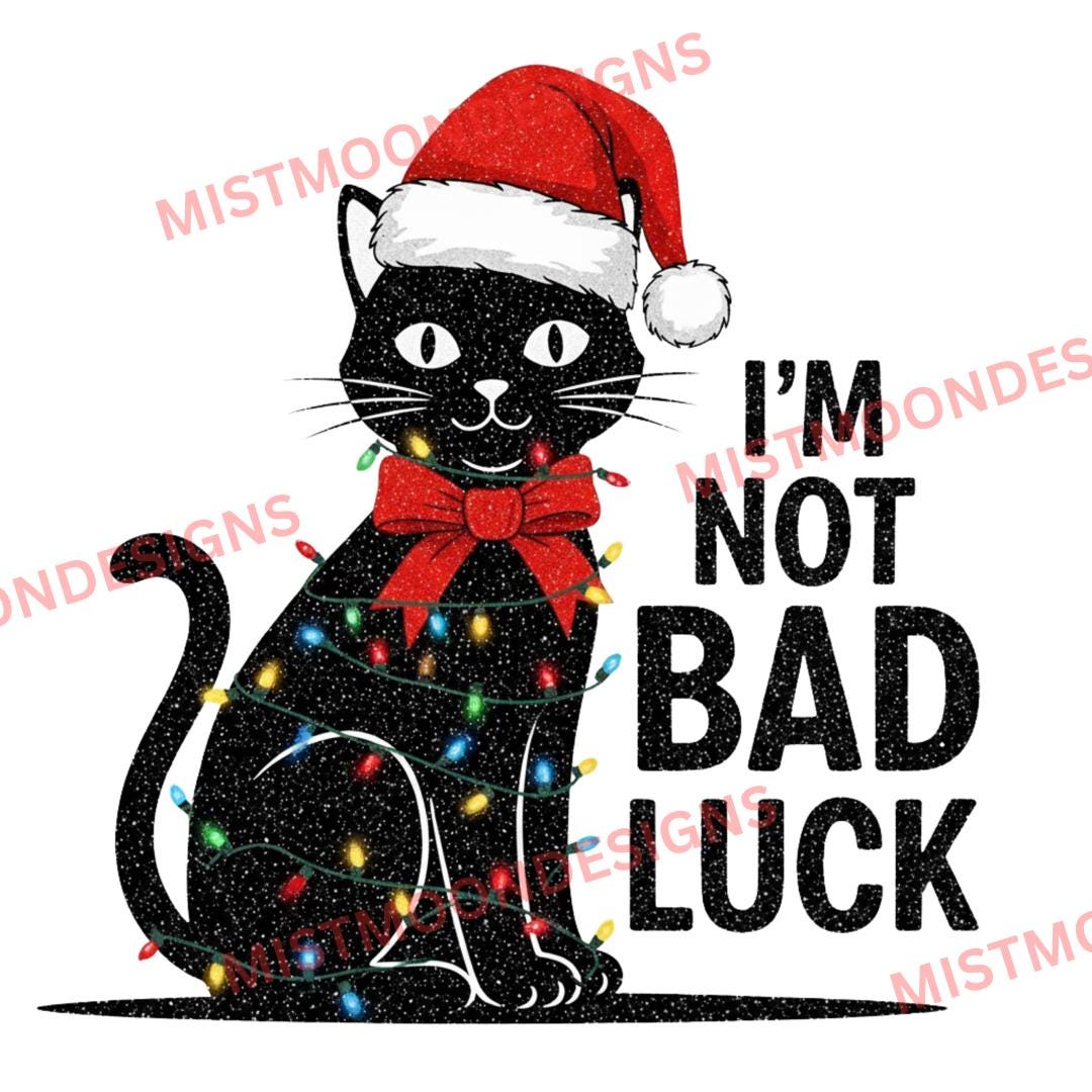 I’m Not Bad Luck | Black Cat PNG | Cute Christmas Clipart | Funny ...