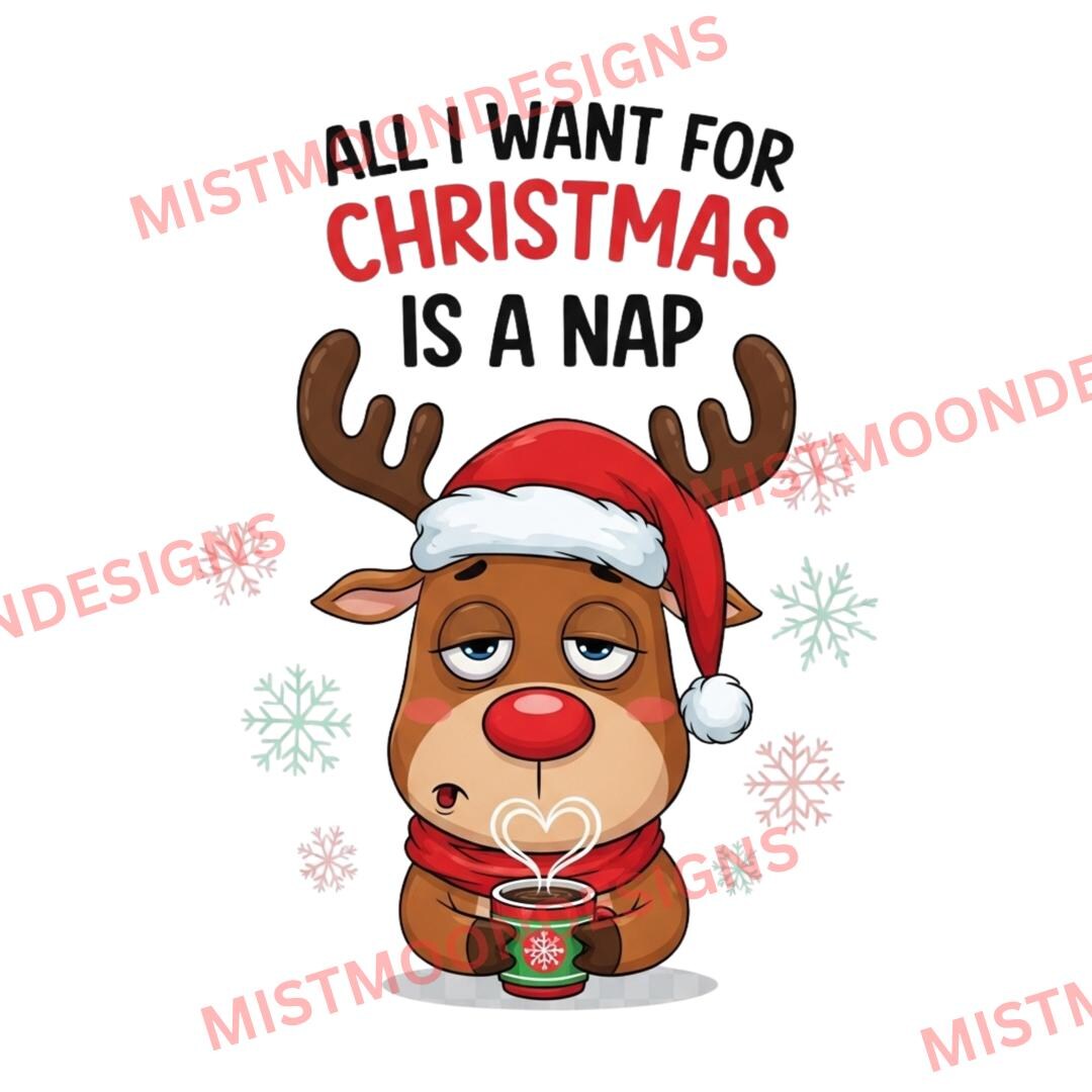 Christmas Nap PNG | All I Want for Christmas is a Nap | Cute Reindeer ...