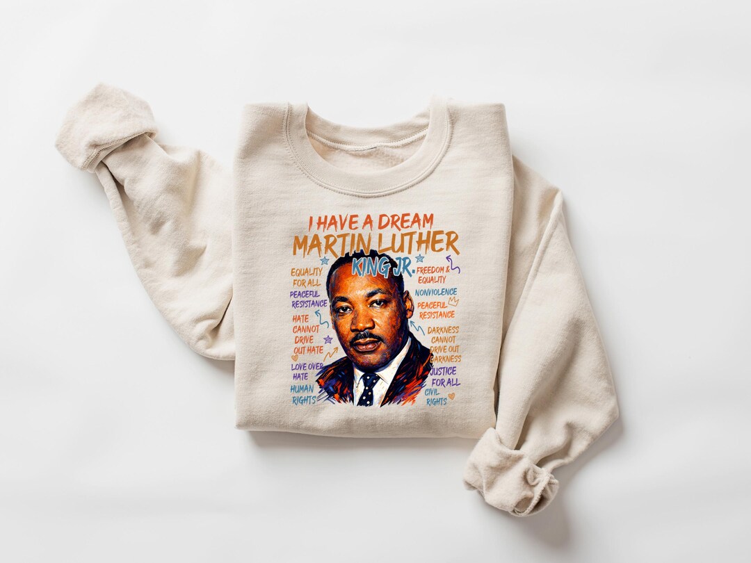 Martin Luther King Sweatshirt, Black History Sweatshirt, I Have A Dream ...