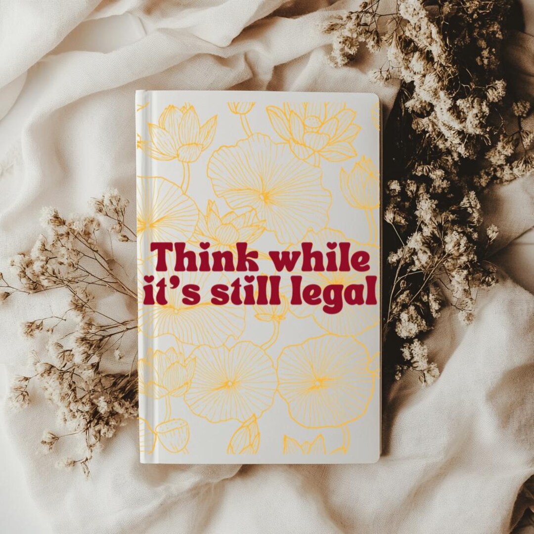 Think While It's Still Legal Journal, Hardcover Notebook, Floral Retro ...