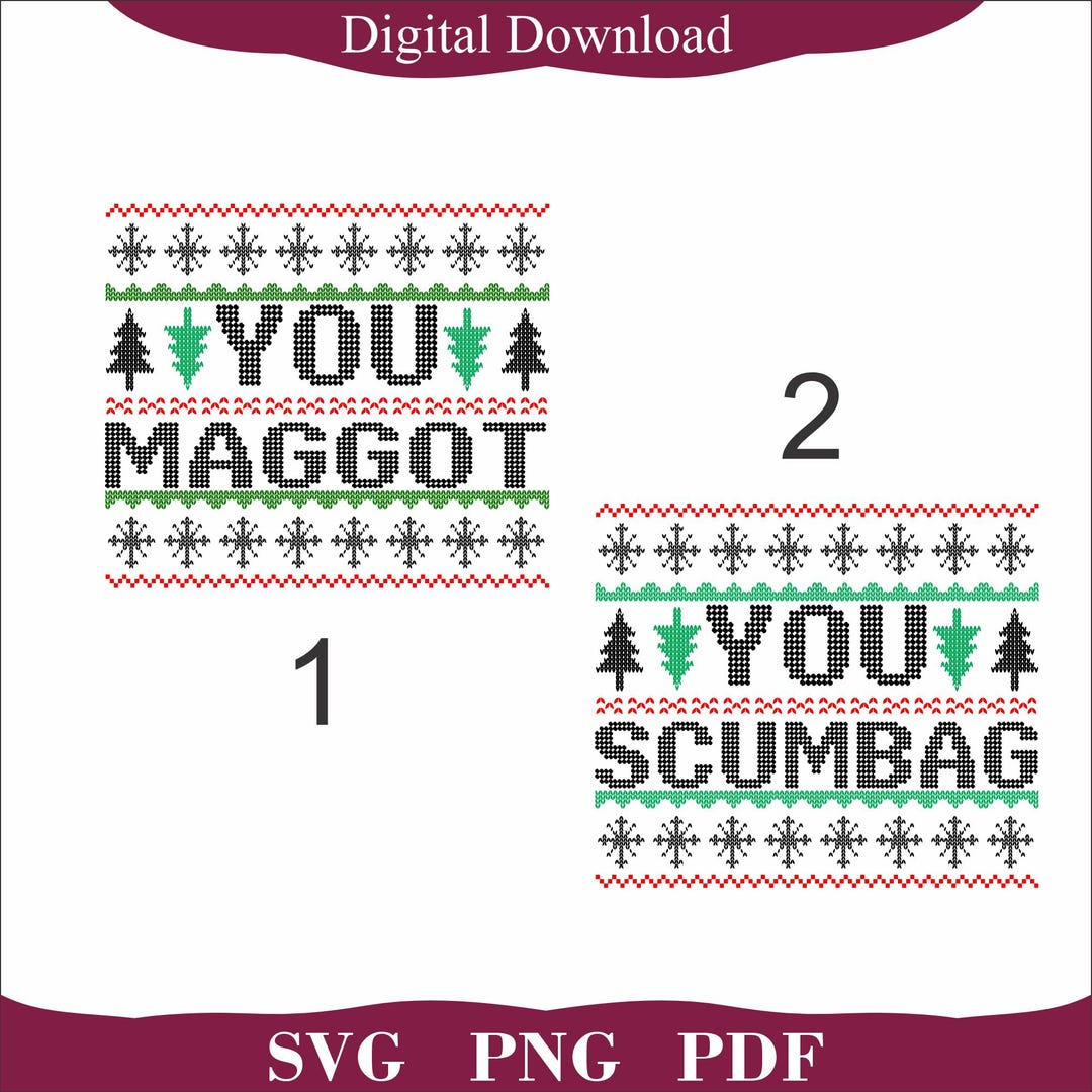 You Scumbag You Maggot Svg Png, Funny Xmas Couple Svg Designs, Ugly ...