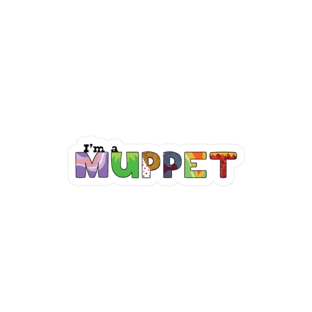 I'm a Muppet - Kiss-cut Vinyl Decals - Etsy