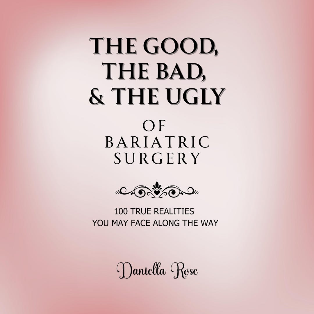 The Good, the Bad and the Ugly of Bariatric Surgery 100 Realities You ...