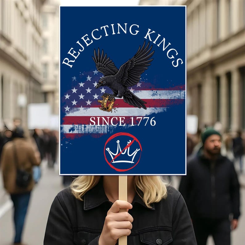 Rejecting Kings Since 1776 Sign, No Kings in America Protest Sign, Anti ...