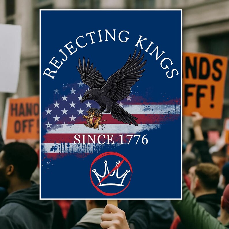 Rejecting Kings Since 1776 Sign, No Kings in America Protest Sign, Anti ...