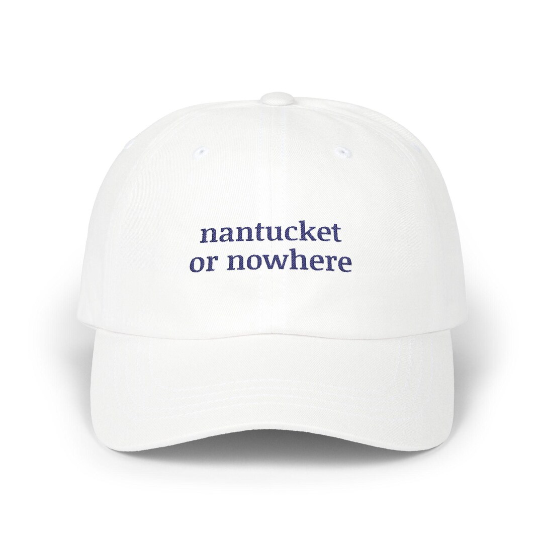Nantucket or Nowhere Dad Cap: 100% Cotton Beach Hat - Etsy
