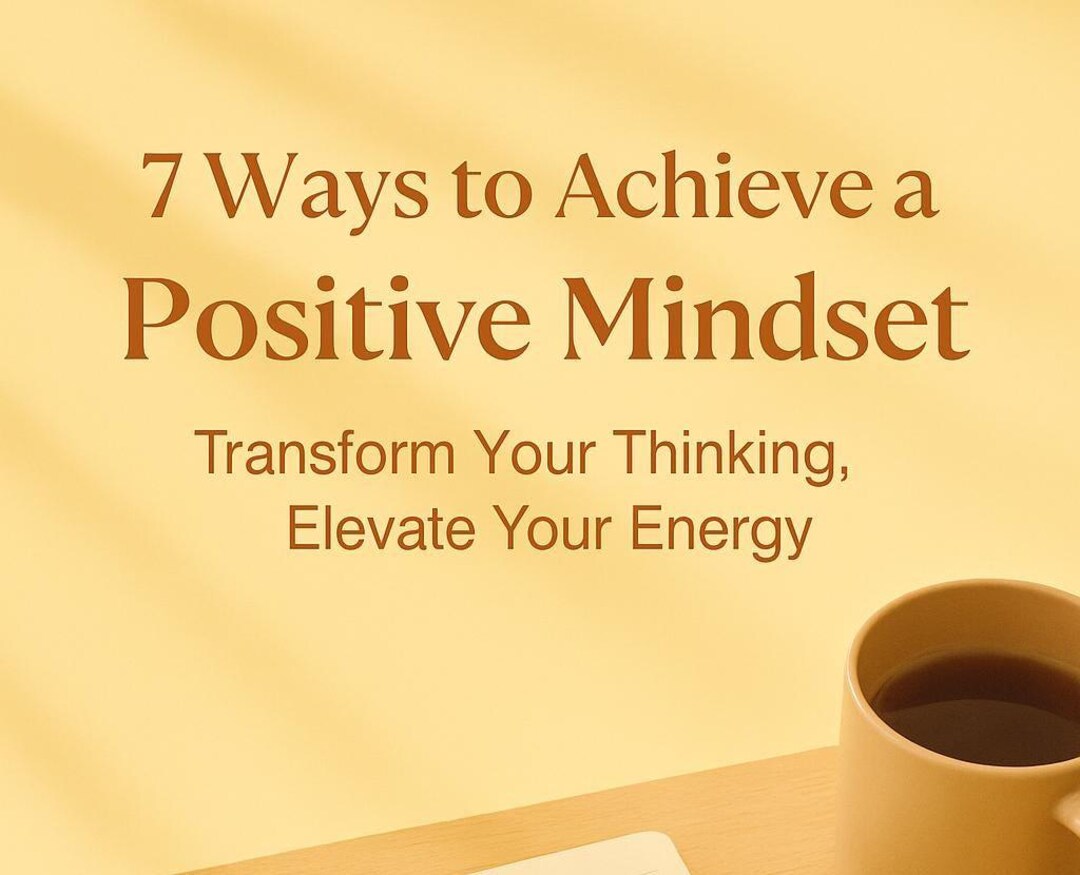 7 Ways to Achieve a Positive Mindset - Etsy