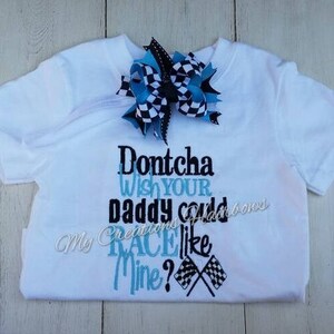 Don't You Wish Your Daddy Could Race Like Mine Racing Shirt Shirt Only ...
