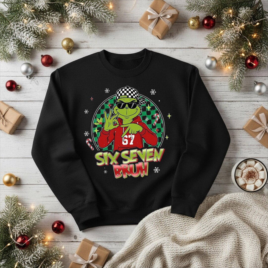 Six Seven Bruh Grinch Christmas Sweatshirt | Grinch Meme Crewneck ...