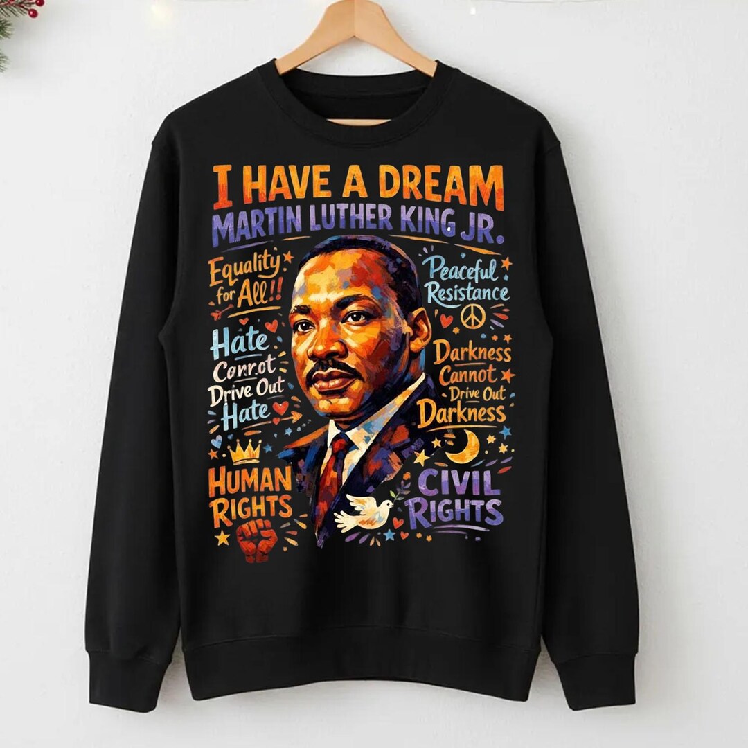 Martin Luther King Jr. Sweatshirt, Civil Rights, Equality Tee - Etsy