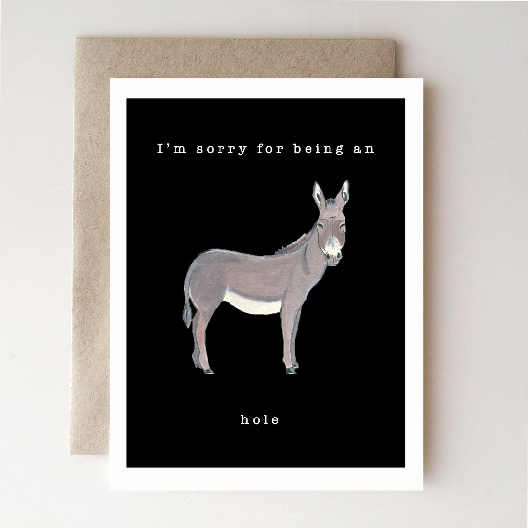 Sorry for Being an Ass**** - Sorry Card - Apology - Humor - Etsy