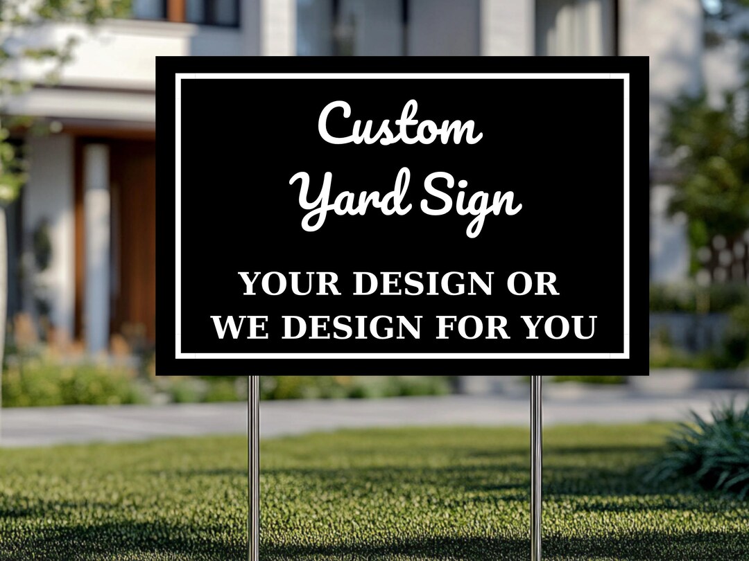 Custom Design Yard Sign - Coroplast Personalized Yard Sign, Custom Lawn ...