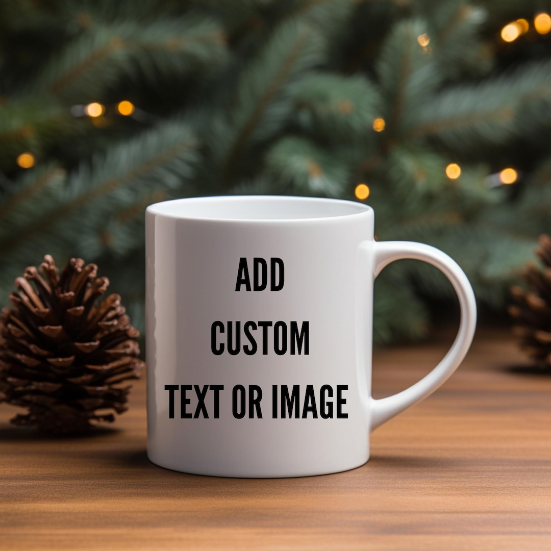Personalized Coffee Mug, Custom Mug, Photo Mug, Custom Text Mug, Design ...