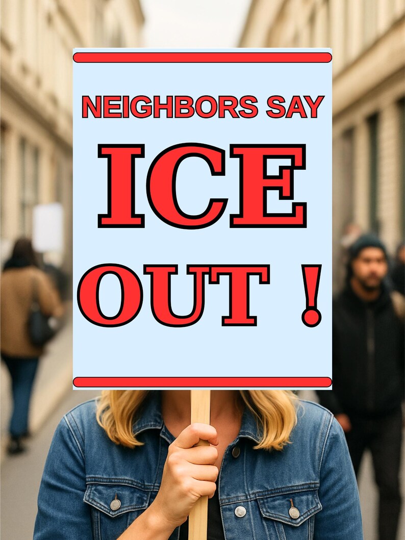 Neighbors Say Ice Out Protest Sign 18"x24"single Side, Abolish Ice ...