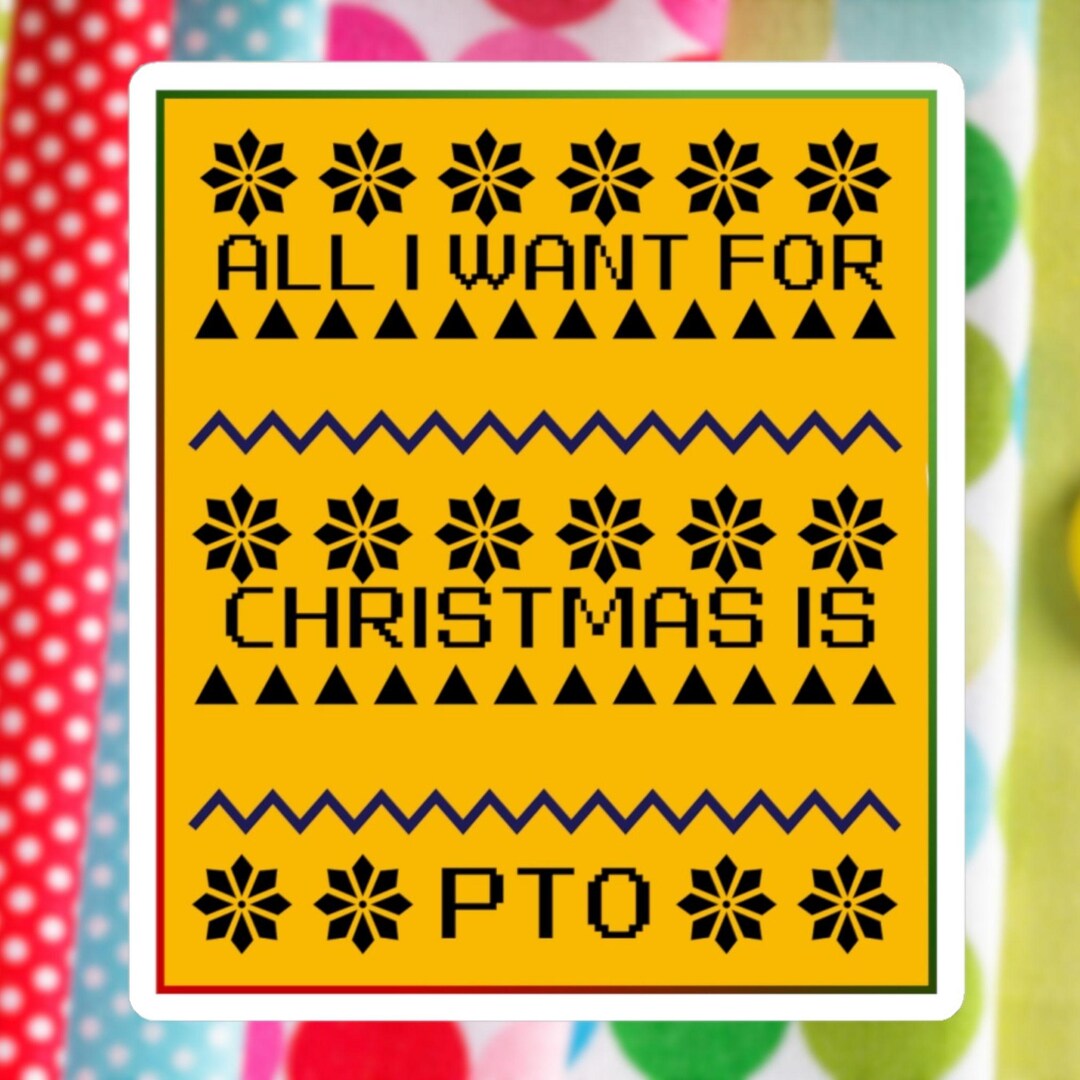 All I Want for Christmas is PTO Sticker | Funny Holiday Work Sticker ...
