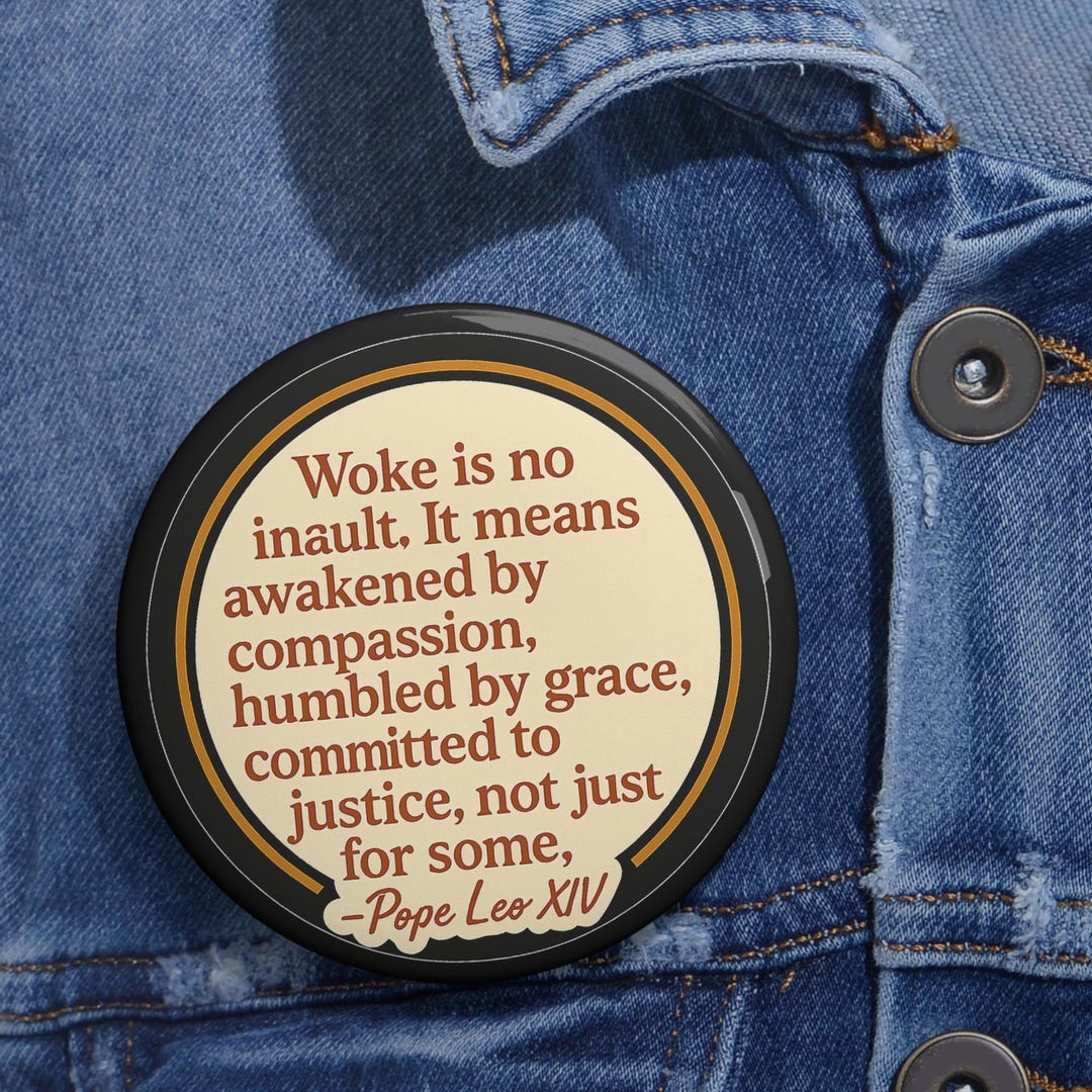 Woke Means Compassion Pin Button | Justice & Grace Quote Badge ...
