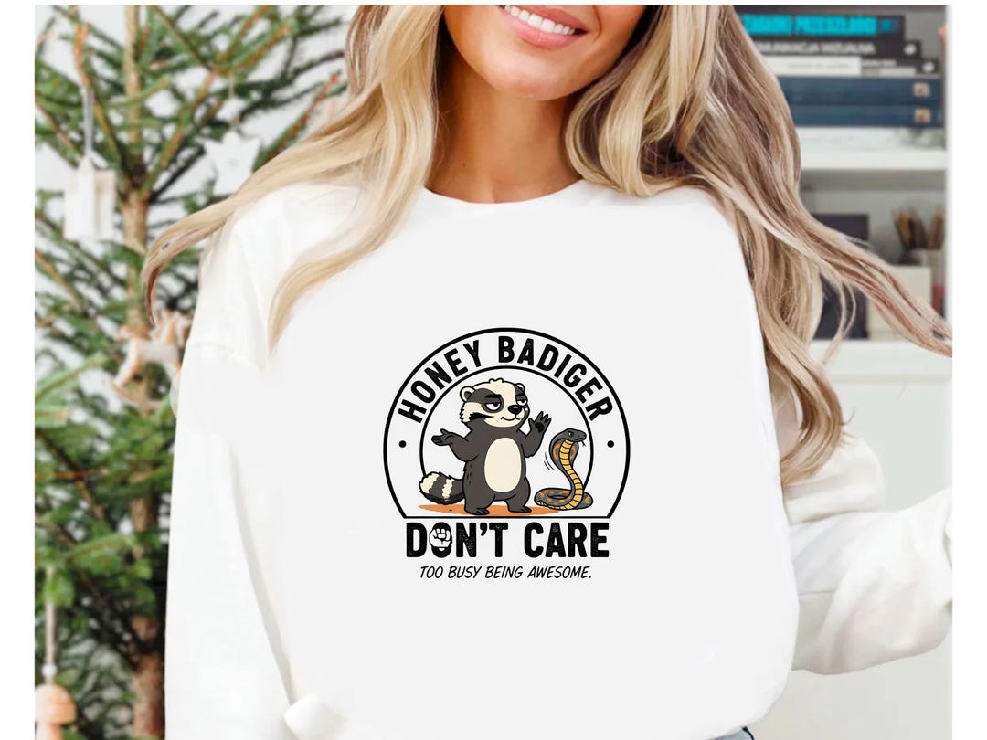 Honey Badger Don't Care Funny Design, Artwork Gift for Her, Savage ...