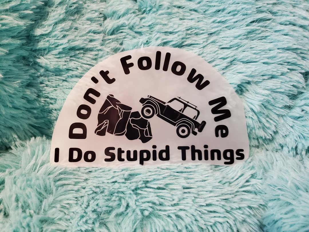 Don't Follow Me 4x4 Vinyl Waterproof Permanent Decal for Cars, Windows ...