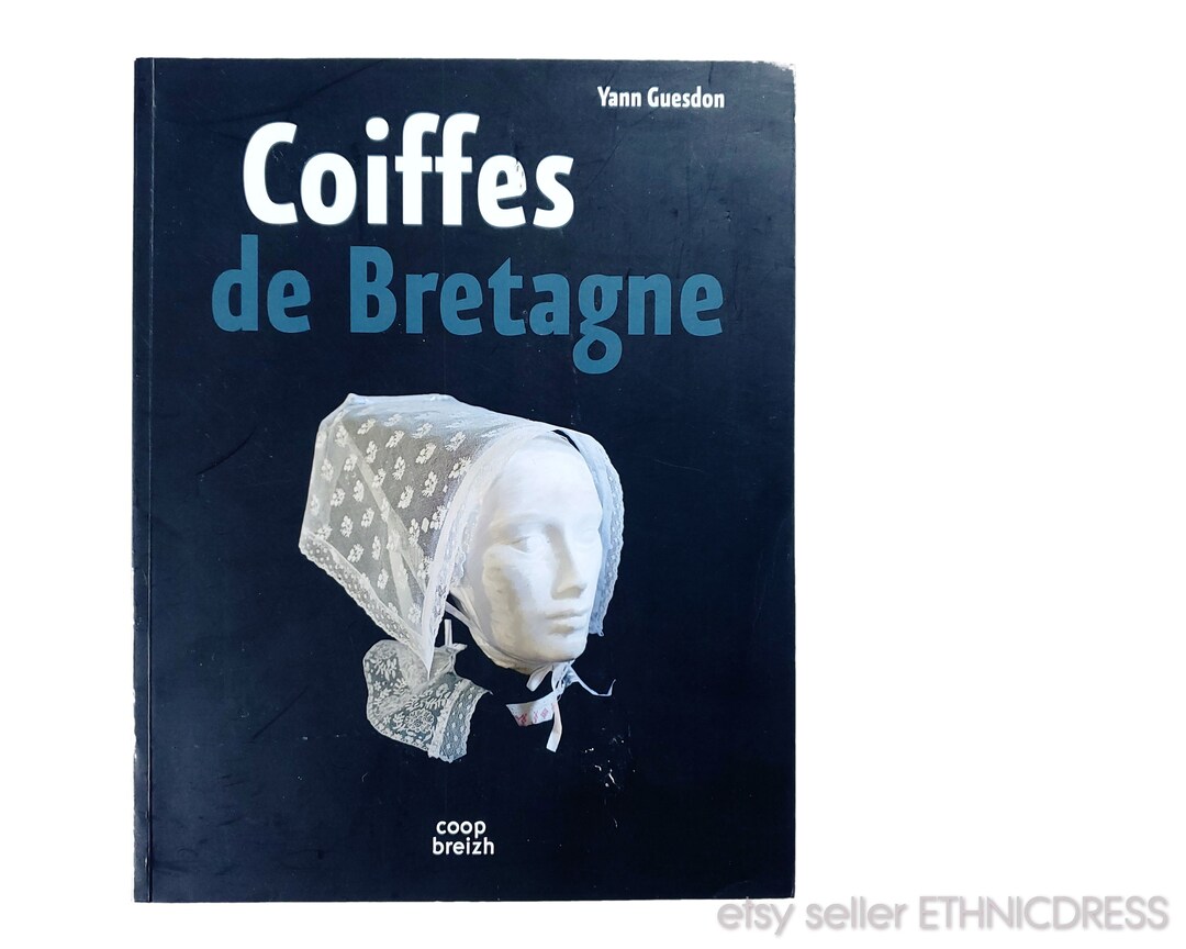 BOOK France Bretagne Headdress Coiffe - Traditional Folk Costume Lace ...