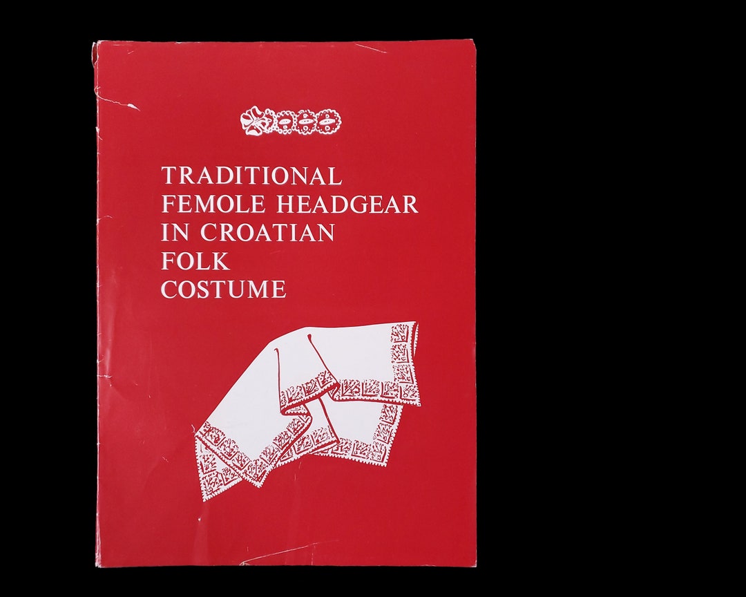 BOOK Croatian Folk Costume Headdresses - Regional Scarves Shawls Hats ...