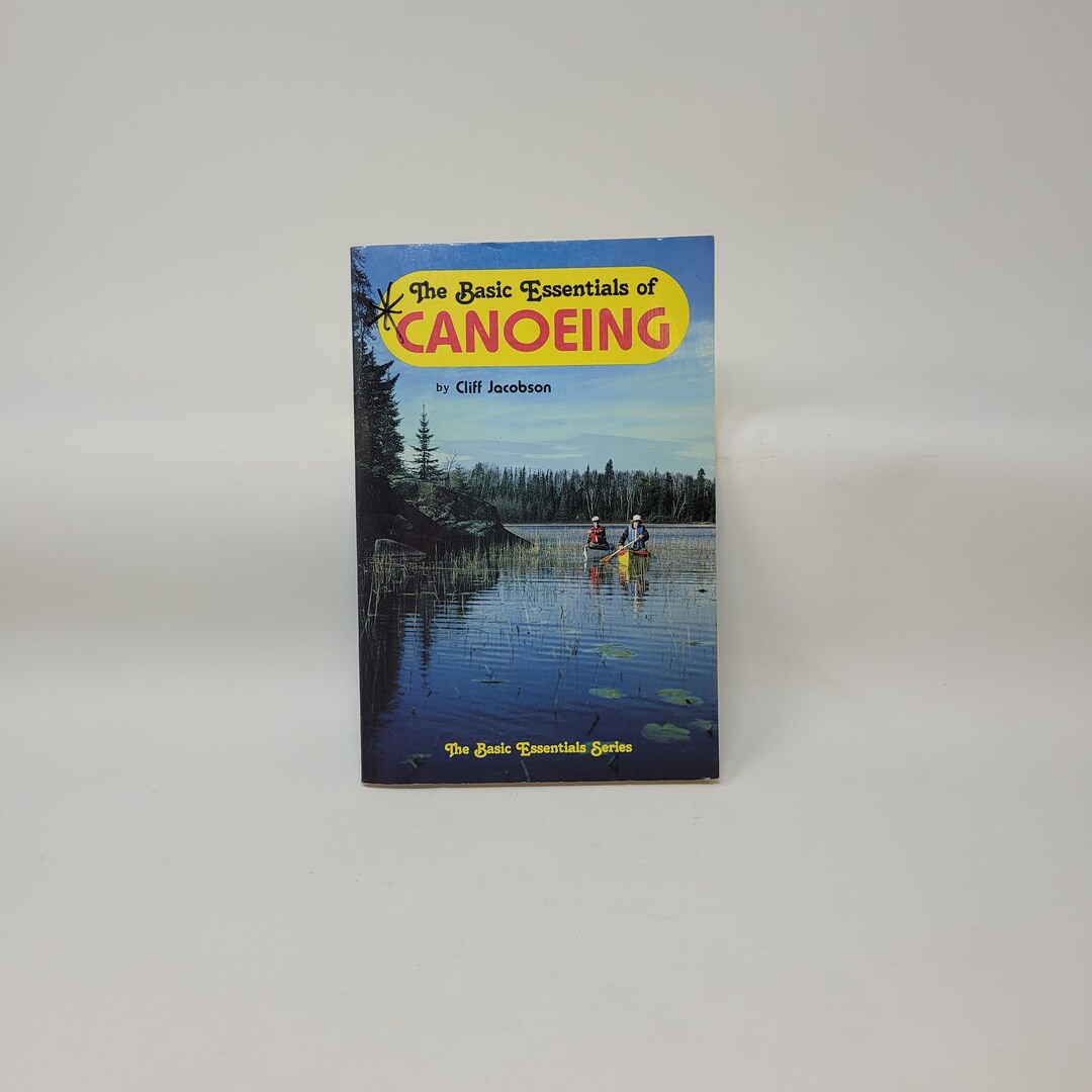 The Basic Essentials of Canoeing - Cliff Jacobson - Vintage Paperback Book - Basic Essentials ...