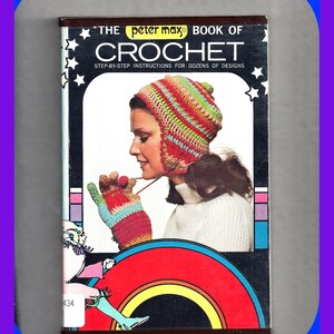 PETER MAX Book of Crochet, Gift Edition, 1972, Famous Artist, Pattern ...