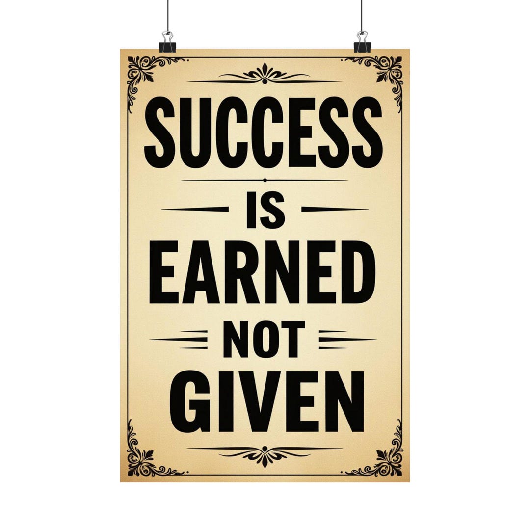 Motivational Matte Vertical Poster - Success is Earned Not Given ...