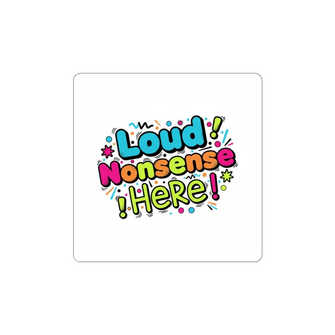 Loud Nonsense Here Sticker | Slogan & Nonsense Graphics, Glitch Meme ...