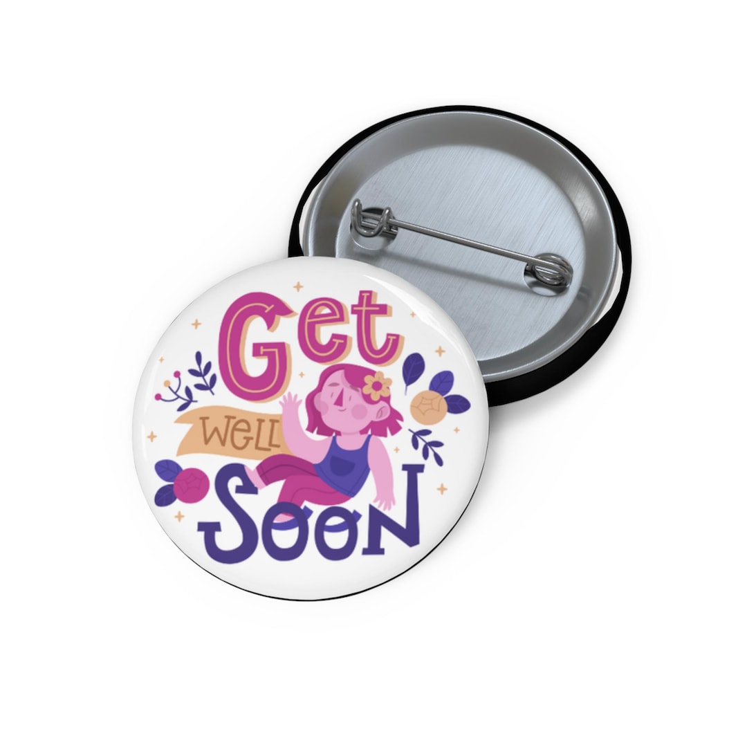 Get Well Soon Illustration Pin Button | Cute Recovery Badge - Etsy