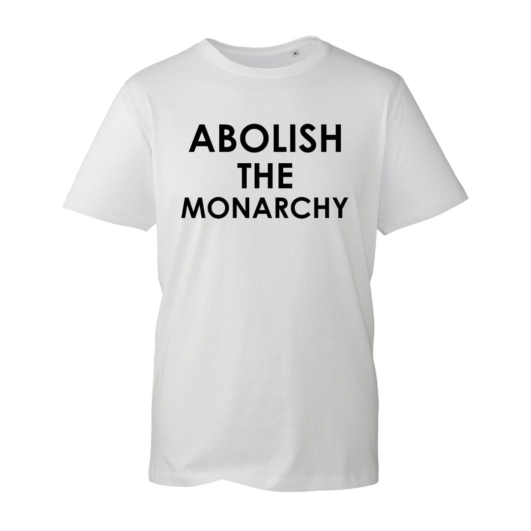 Abolish the Monarchy T-shirt Anti Royal Family Punk Royalty Anarchy ...