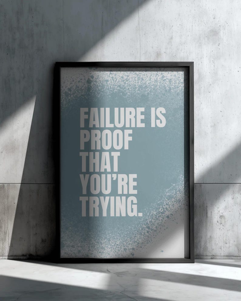 Inspirational Quote | "failure is Proof That You’re Trying" | Printable ...