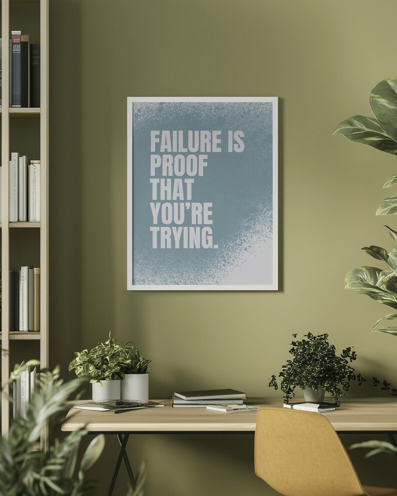 Inspirational Quote | "failure is Proof That You’re Trying" | Printable ...
