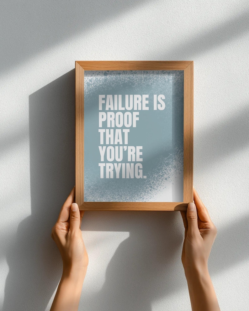 Inspirational Quote | "failure is Proof That You’re Trying" | Printable ...