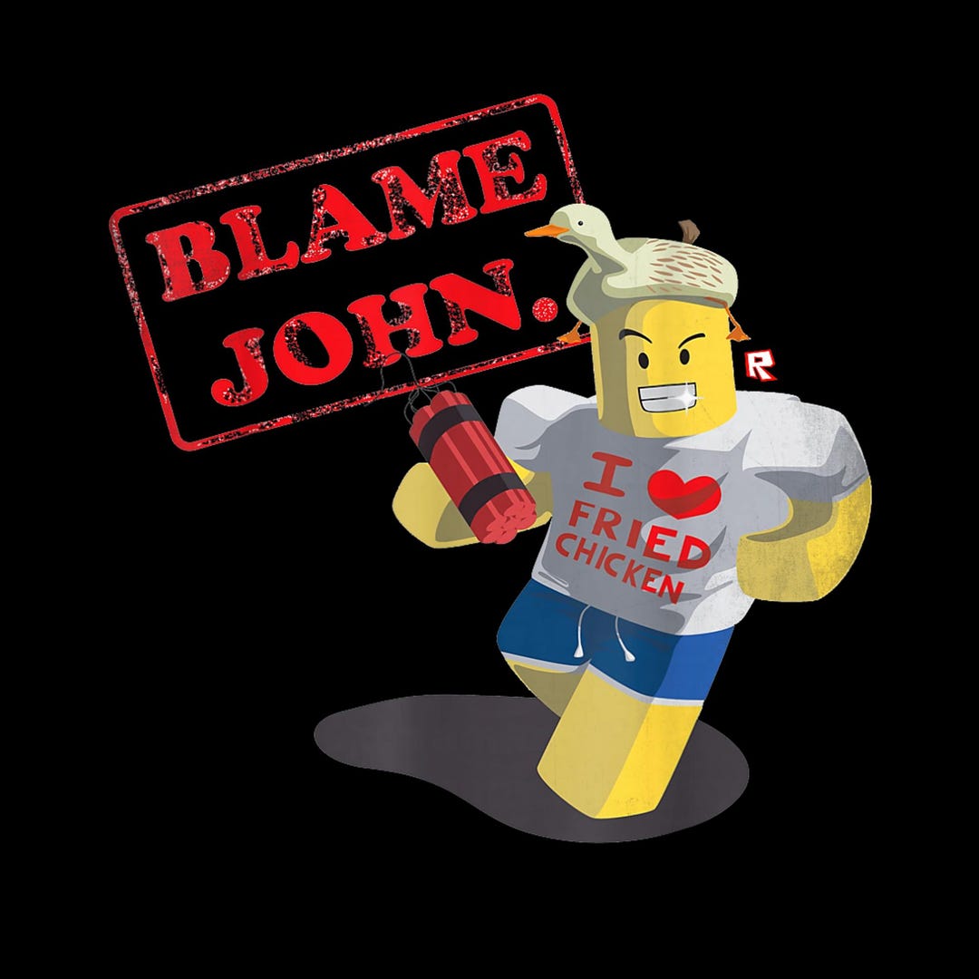 Blame John Roblox PNG: Funny Meme Graphic for T-shirt (digital Download ...