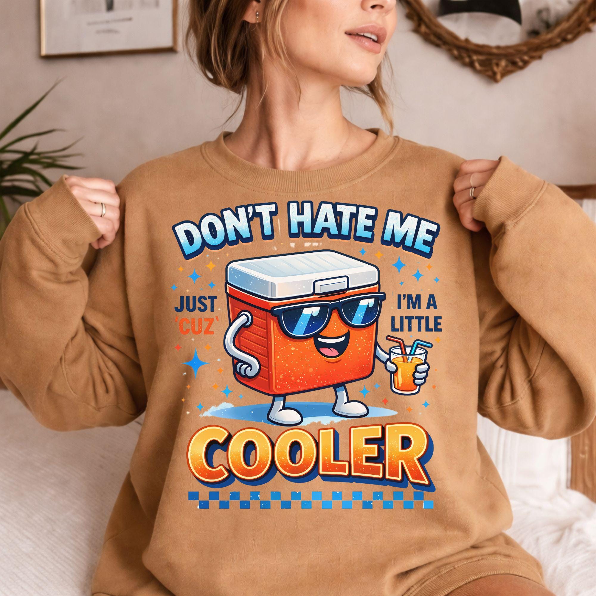 Funny Cooler PNG – Don’t Hate Me Just Cuz I’m A Little Cooler – Camping ...