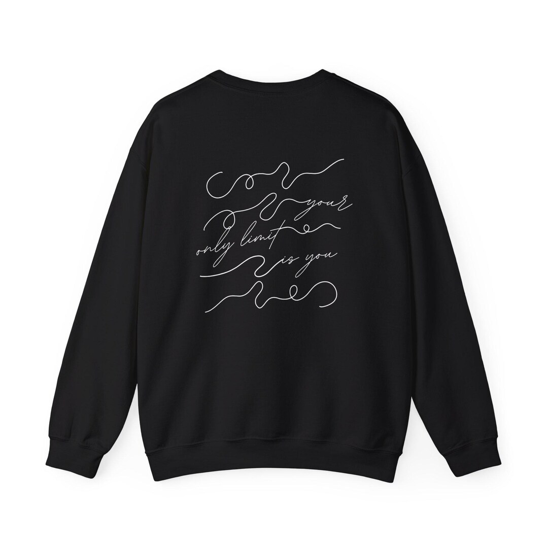 Your Only Limit is You Sweatshirt | Script Calligraphy Back Print - Etsy