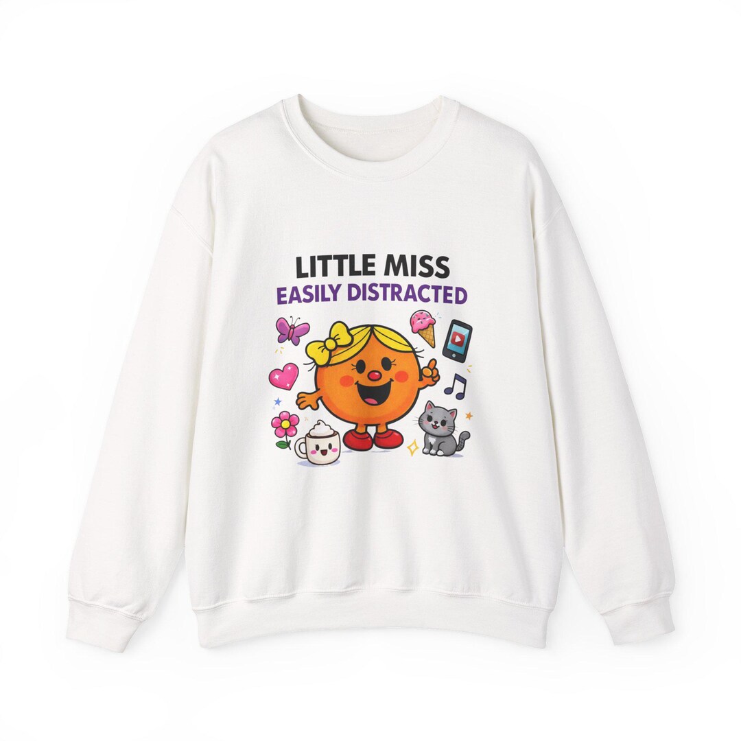 Little Miss Easily Distracted Sweatshirt | Cute Character Graphic ...