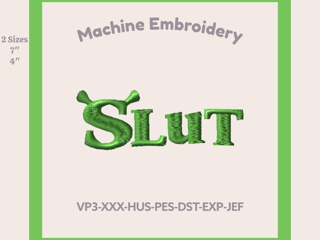 Slut Shrek Style Funny Machine Embroidery File 2 Sizes Embroidery ...