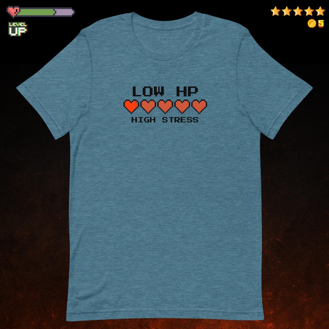 Low HP High Stress | Funny Gamer T-shirt | Relatable Gaming Tee | AFK ...