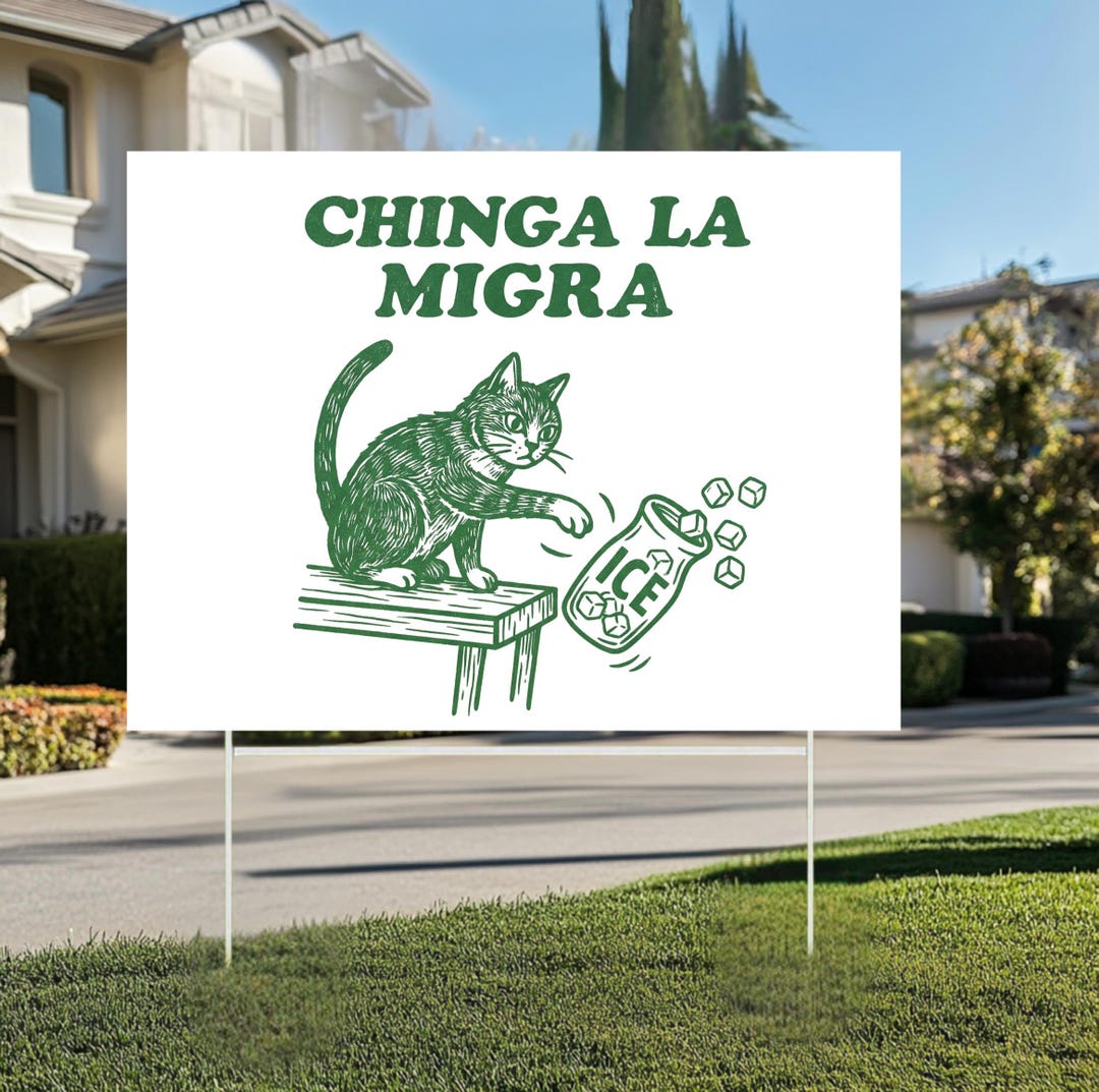 Chinga La Migra Yard Sign, Anti ICE Protest Decor, Rebellious Cat ...