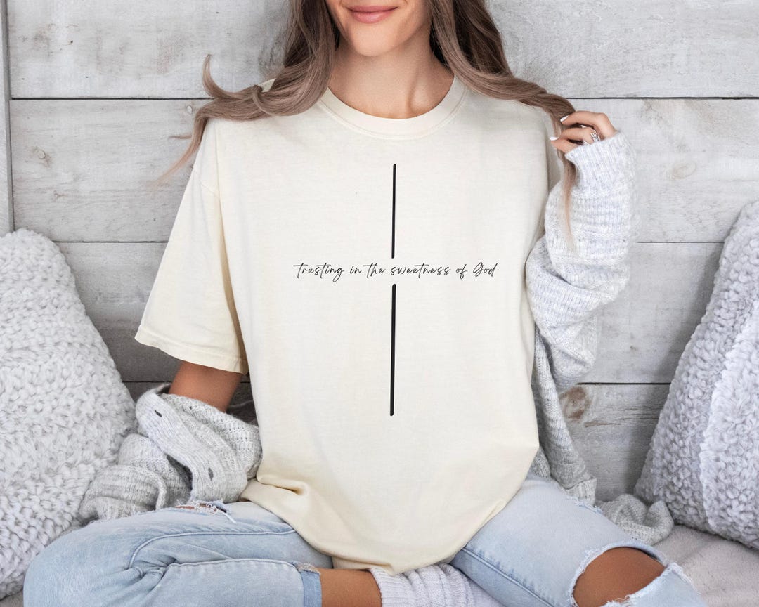 Comfort Colors® Trusting in the Sweetness of God Shirt, Minimalist ...