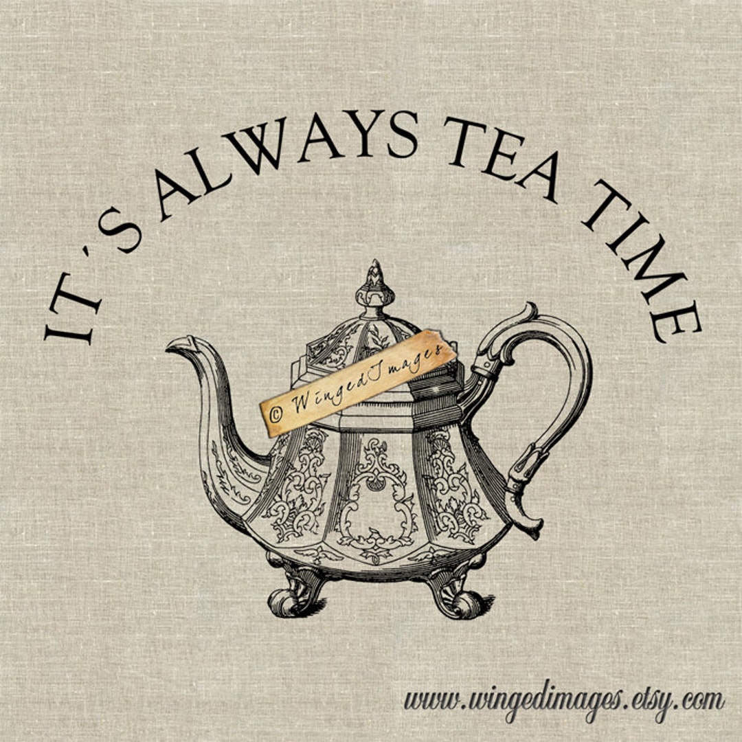 It's Always Tea Time Instant Download Digital Image No.98 Iron-on ...